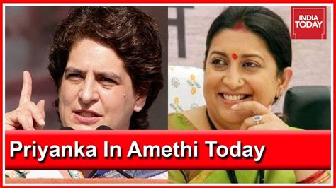 As Smriti Irani Confident Of Amethi Win Priyanka Gandhi Rushes To