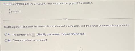 Solved Find The X Intercept And The Y Intercept Then Chegg