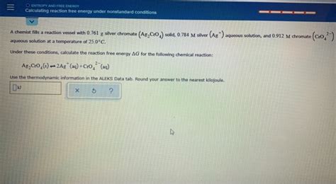 Solved O ENTROPY AND FREE ENERGY Calculating Reaction Free Chegg