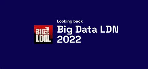 Looking Back At Big Data Ldn 2022 Oso
