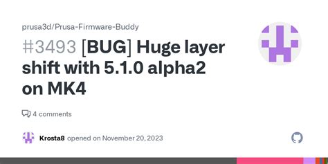 Bug Huge Layer Shift With 510 Alpha2 On Mk4 · Issue 3493 · Prusa3d