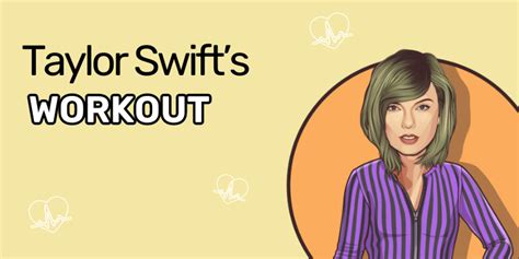 Taylor Swifts Exercise Routine How She Stays Fit