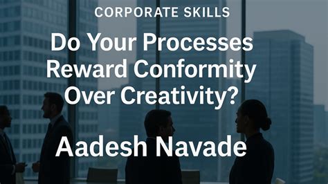 Do Your Processes Reward Conformity Over Creativity