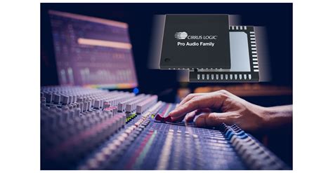 New Pro Audio Family Of Converters From Cirrus Logic Delivers True Transparent Audio Experience
