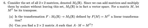 solved 6 consider the set of all 2×2 matrices denoted