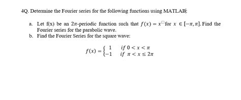 Solved Q Determine The Fourier Series For The Following Chegg