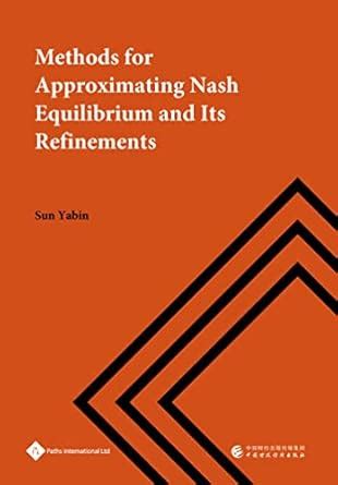 Buy Methods For Approximating Nash Equilibrium And Its Refinements Book Online At Low Prices In