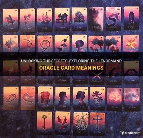 Unlocking The Secrets Exploring The Lenormand Oracle Card Meanings