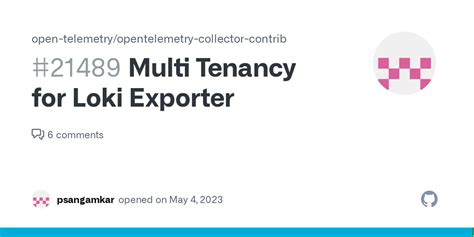 Multi Tenancy For Loki Exporter · Issue 21489 · Open Telemetry