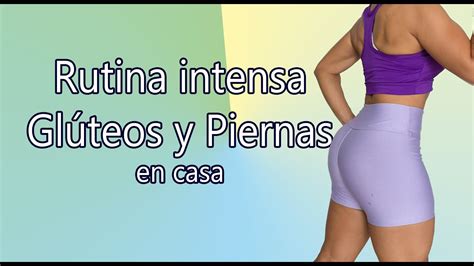 Rutina Intensa Glúteos Y Piernas Rutina 1600 Youtube