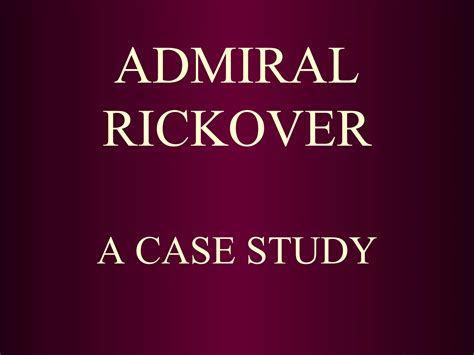 A Basic Guide To Personality Of Gen Hyman Rickover Ppt