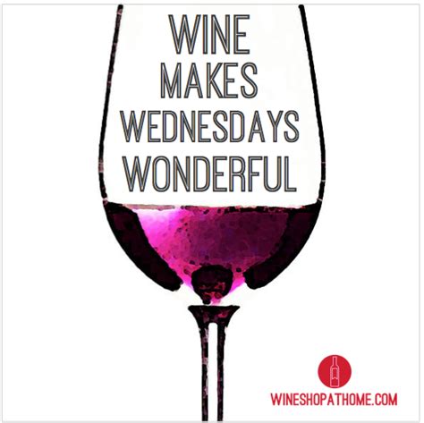 Wine Wednesday Wine Humor Wine Quotes Wine Wednesday Quotes