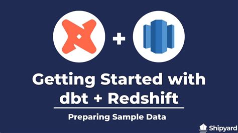 Your Best Dbt Core And Redshift Guide Part 13 Sample Data Youtube