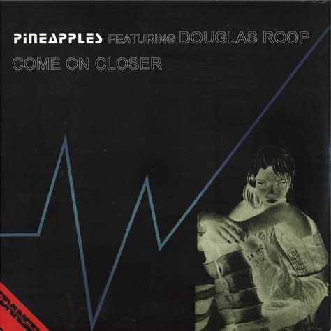 Pineapples Feat Douglas Roop Come On Closer Danse Planet Plt612mix Vinyl