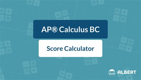 Ap® Calculus Bc Score Calculator Albert Resources
