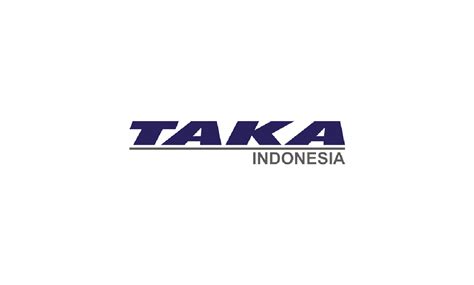 Pt Taka Indonesia Karir Dan Info