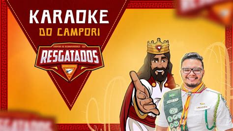 KARAOKE DO CAMPORI RESGATADOS GABRIEL PRADO CAMPORI ULB RESGATADOS