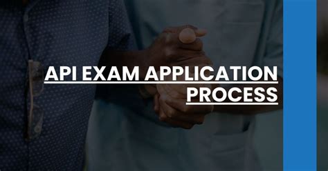 API Exam Application Process API Prep