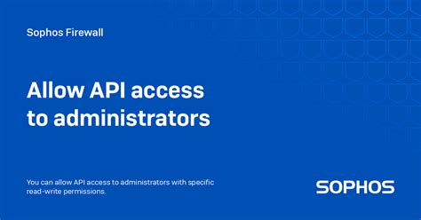 Allow Api Access To Administrators Sophos Firewall