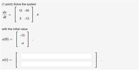 solved 1 point find the solution to the linear system of