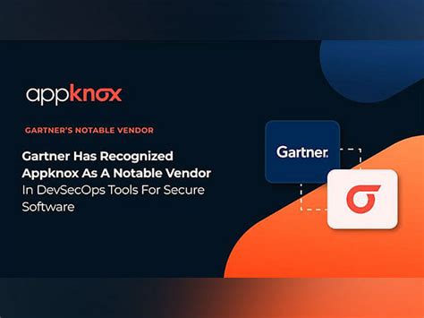 Appknox Recognized By Gartner As A Notable Vendor For Mobile App Security Solutions Theprint