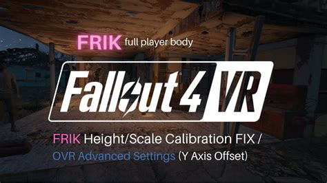 Fallout 4 Vr Frik Full Body Heightscale Calibration Fix Ovr