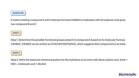 Solved A Sweet Smelling Compound A With Molecular Formula C4h8o2 On Hydrolysis With Dil