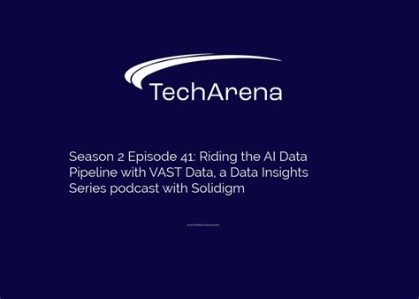 Thetecharena On Linkedin Riding The Ai Data Pipeline With Vast Data A Data Insights Series