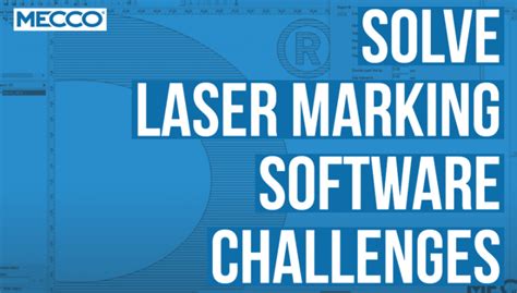 Expert Tips For Solving Your Laser Marking Machine Software Challenges The Mecco Blog