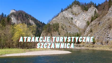 Top 5 Atrakcje Turystyczne Szczawnica I Okolice HotelePL