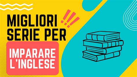 Migliori Serie Per Imparare L Inglese Guida E Lista