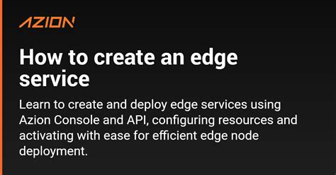 How To Create An Edge Service Azion Documentation