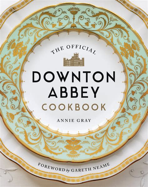 The Official Downton Abbey Cookbook – Insight Editions
