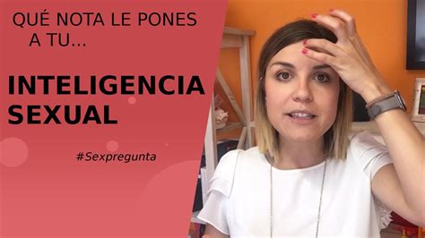 Que Nota Le Pones A Tu Inteligencia Sexual Sexpregunta YouTube