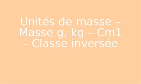 Unités De Masse Masse G Kg Cm1 Classe Inversée Pdf à Imprimer