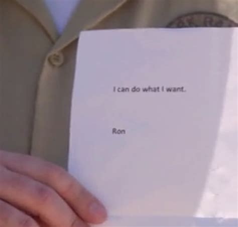 I Can Do What I Want Permit That Ron Makes For Himself Ron