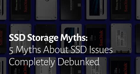 SSD Myths Myths About SSD Issues Debunked ProStorage
