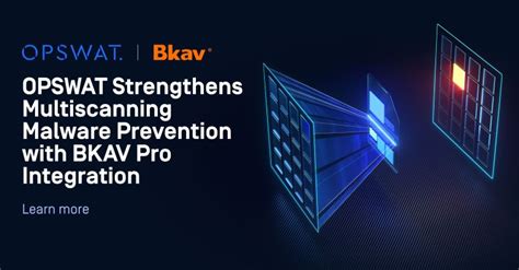 Phuong Pham On Linkedin Opswat Strengthens Multiscanning Malware Prevention With Bkav Pro