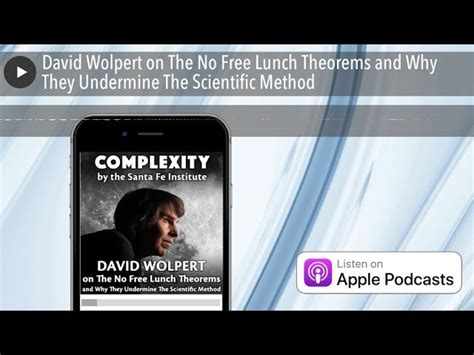 Free Video David Wolpert On The No Free Lunch Theorems And Why They Undermine The Scientific