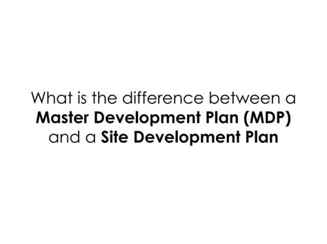 What Is The Difference Between Mdp And Site Dev Planpptx
