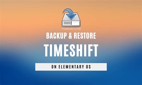 How To Backup And Restore System Files In Elementary Os