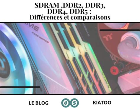 Sdram Ddr2 Ddr3 Ddr4 Ddr5 Différences Comparaison