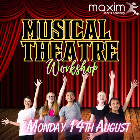 Musical Theatre Workshop Maxim Sports Coaching