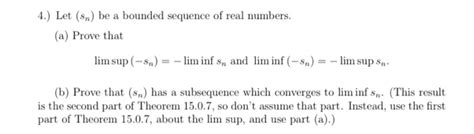 Solved 4 Let Sn Be A Bounded Sequence Of Real Numbers
