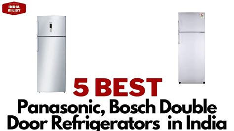 The 5 Best Buy Panasonic Bosch Double Door Refrigerators Of India