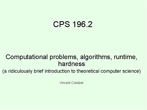 Cps 196 2 Computational Problems Algorithms Runtime Hardness