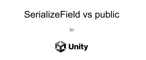 Serializefield Unity Meaning