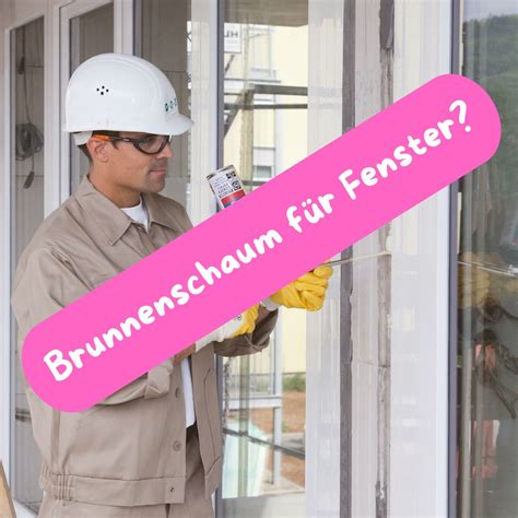Wunderwaffebrunnenschaum Warum Brunnenschaum Nichts Für Fenster Ist
