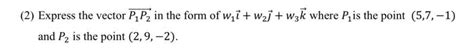 Solved Express The Vector P P In The Form Of Chegg Com