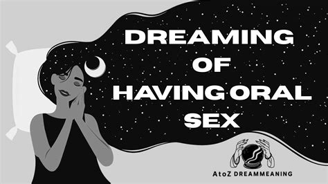 Spiritual And Biblical Meaning Of Having Oral Sex In A Dream Explained